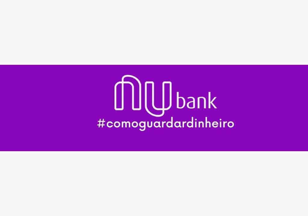 Como guardar dinheiro no Nubank - GUARDAR DINHEIRO