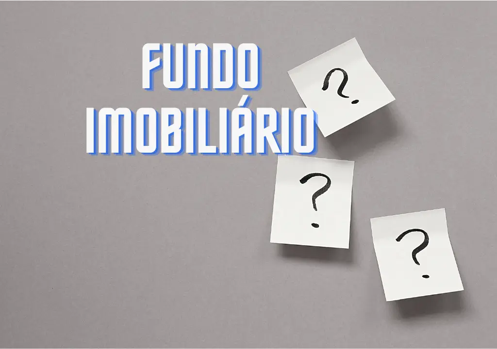 O que é Fundo Imobiliário? Saiba como investir